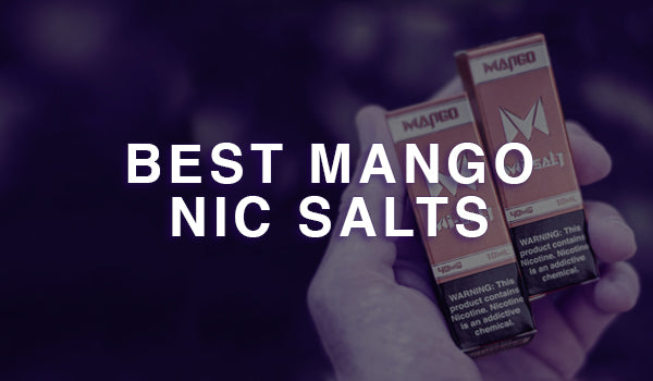 Best Mango Nic Salt Vape Juices – Mi-One Brands