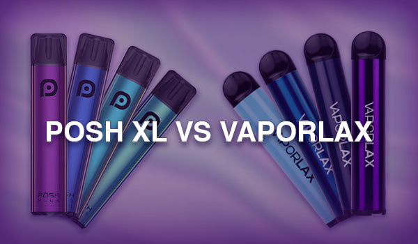 Posh Plus XL vs VaporLax Vapes – Mi-One Brands