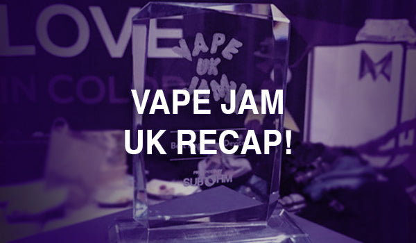 Vape Jam UK Recap! · Mi-One Brands Trade Shows